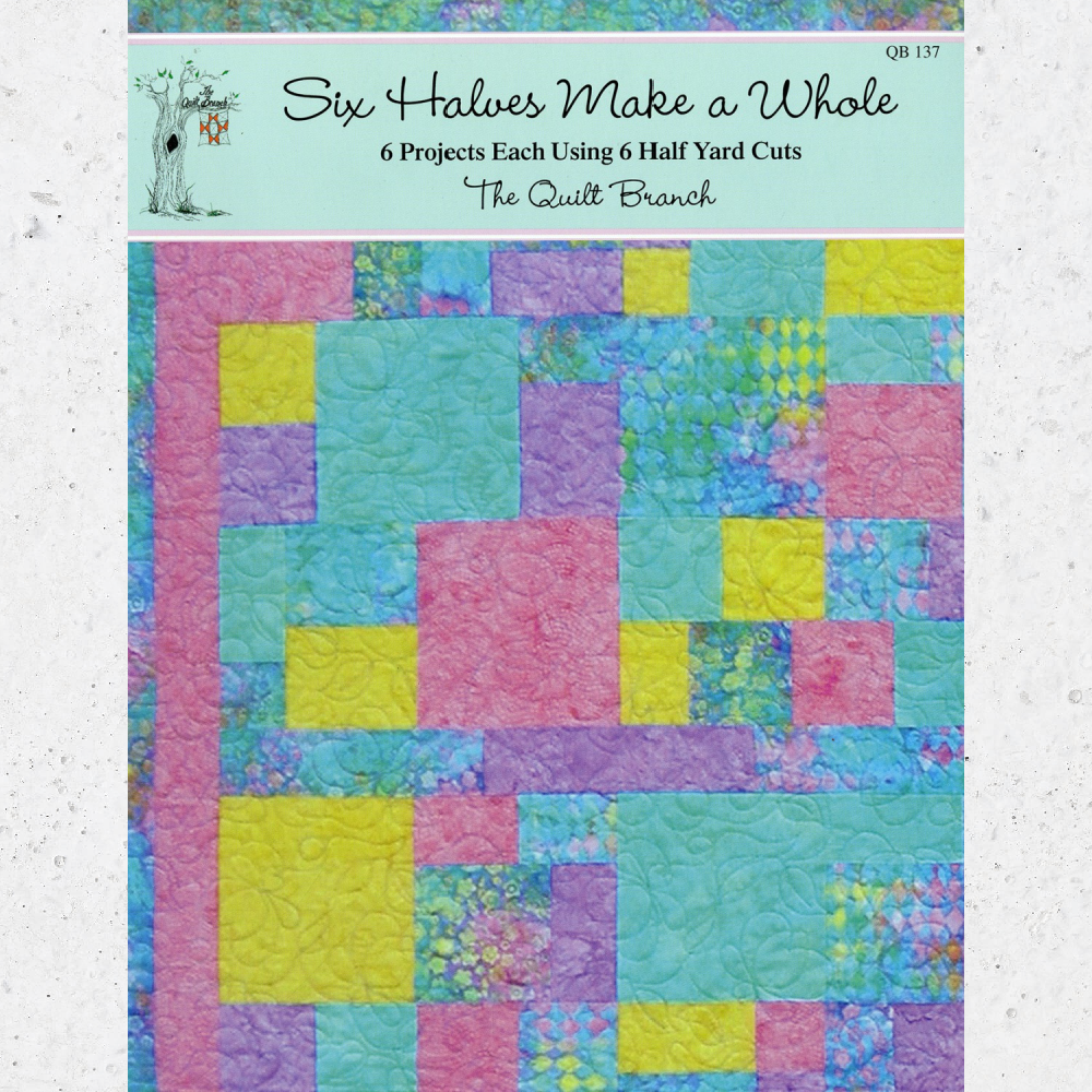 SIX HALVES MAKE A WHOLE – Calico Gals